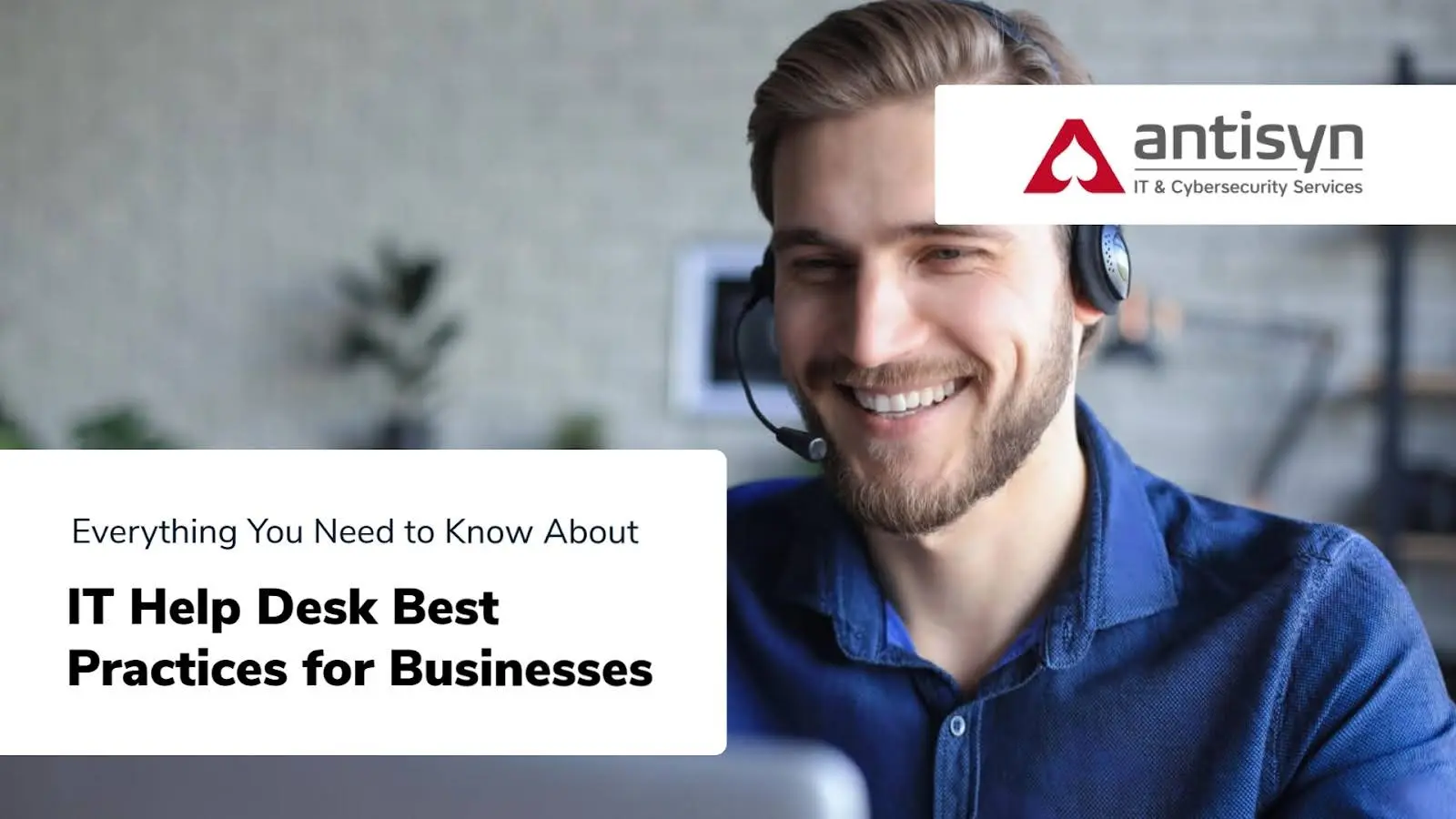 15 IT Help Desk Best Practices for Businesses | Antisyn