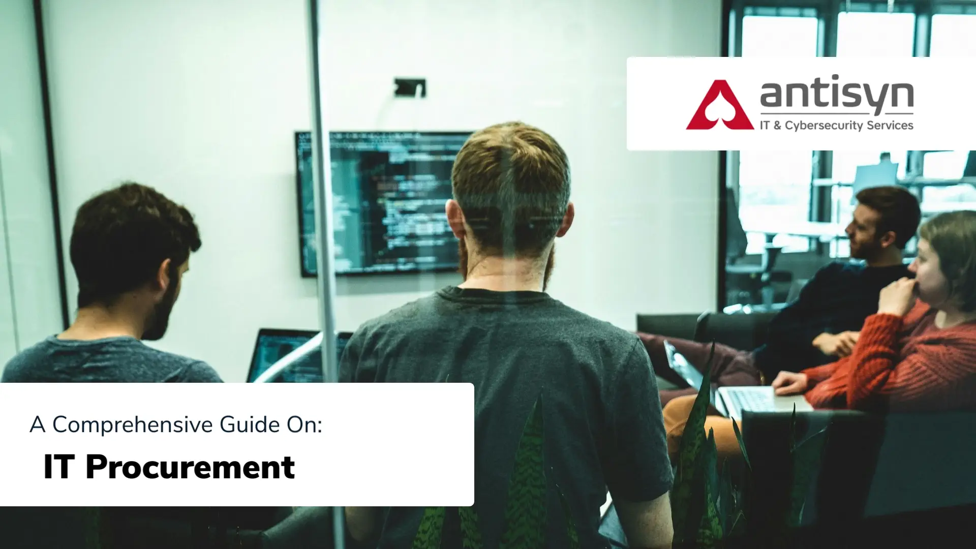 What is IT Procurement: Definition, Common Mistakes & Process | Antisyn